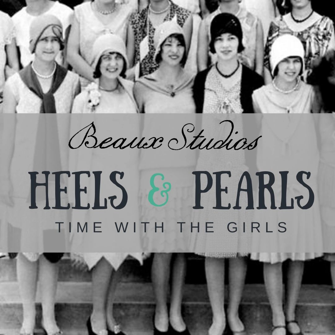 Heels & Pearls - Time with the Girls/ PRIVATE EVENT
